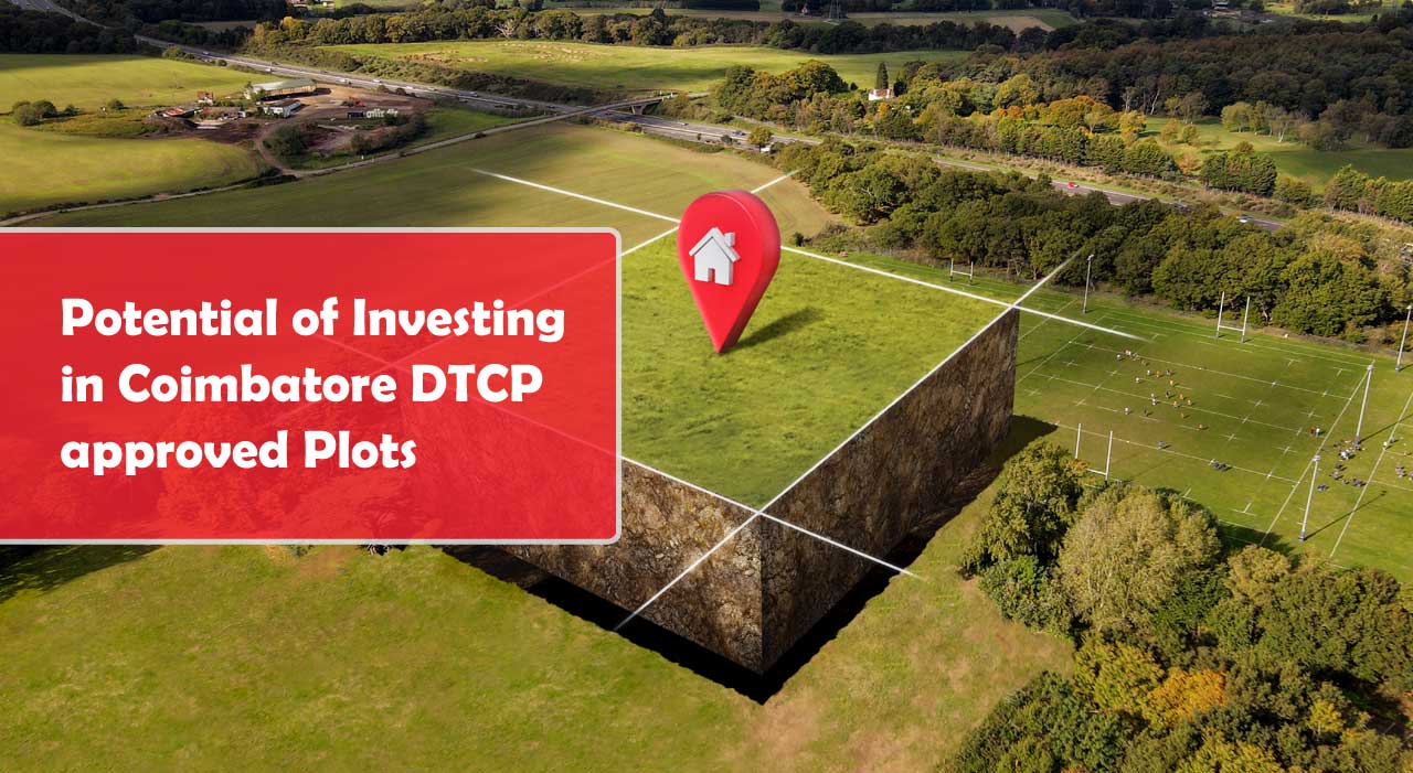 Investing in Coimbatore DTCP Approved Plots - Kovai Realtors